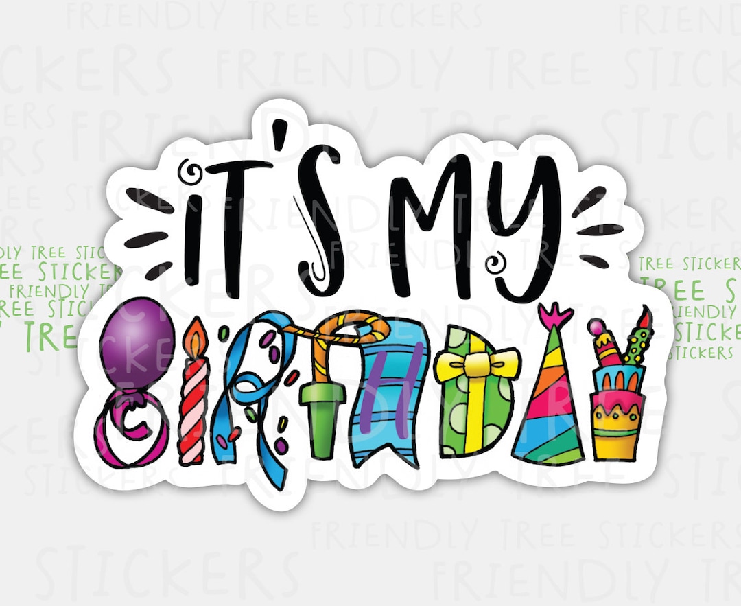 3" It's My Birthday Sticker, Happy Birthday Sticker, Birthday Sticker ...