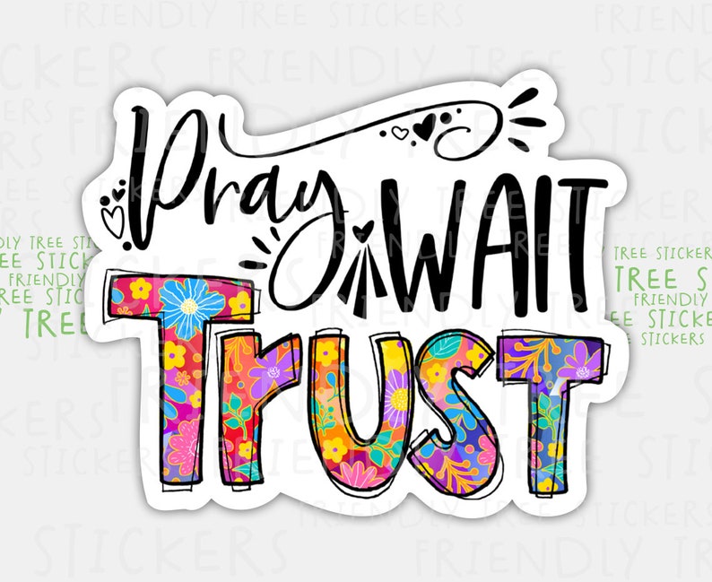 Pray Wait Trust Sticker: Floral Christian Faith Decal (3") - Etsy