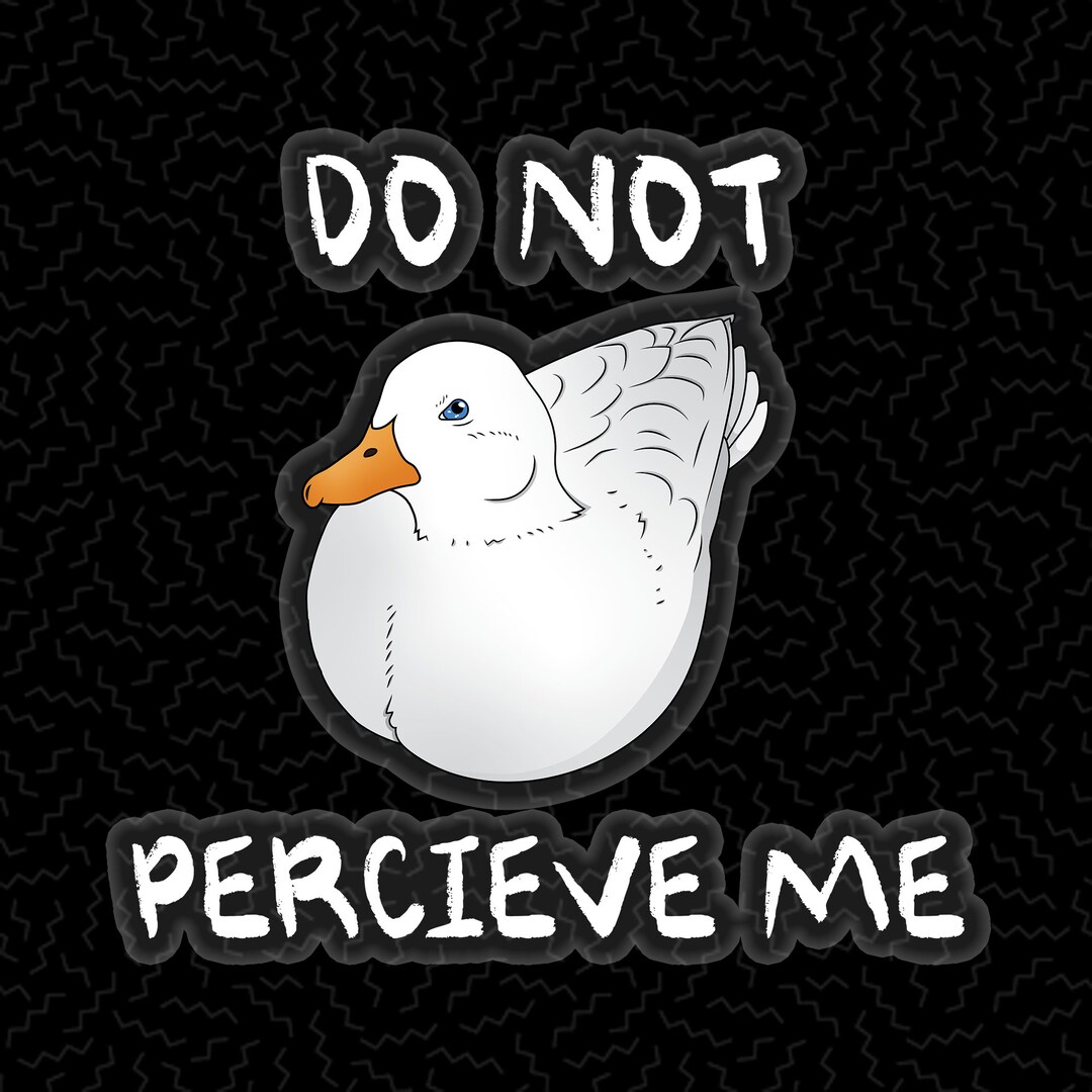 Do Not Percieve Me Transparent Duck Sticker ~ 4 Different Sizes ~ WHITE ...
