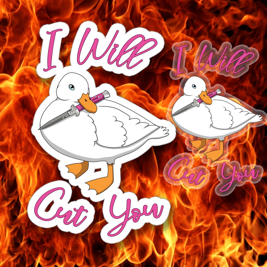 I Will Cut You Kiss-cut Sticker White or Transparent Call Duck With a ...