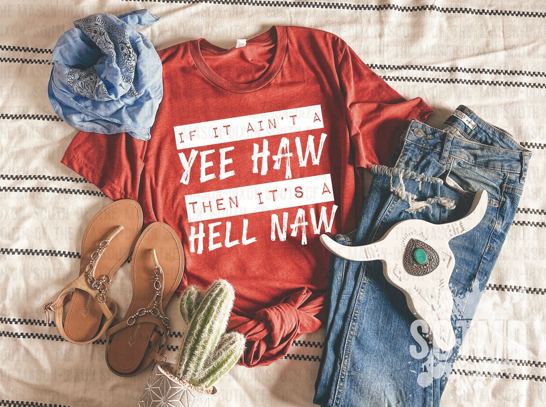 Yee Haw, Hell Naw (PNG) - Etsy