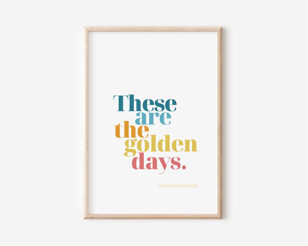 These Are the Golden Days | Wall Art | Nursery Art | Digital Download ...