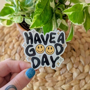 Have a Good Day Sticker Happy Sticker Cute Aesthetic - Etsy