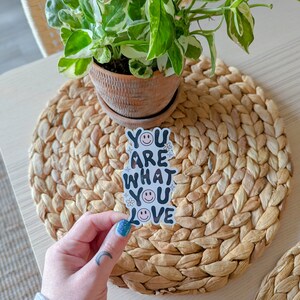 You Are What You Love Sticker Love Sticker Cute Aesthetic - Etsy