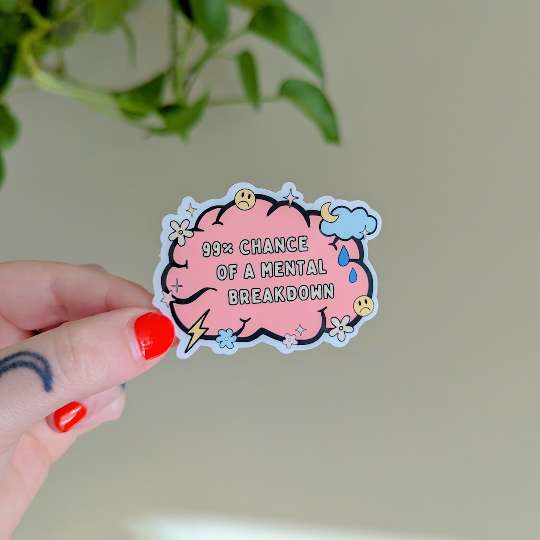 Mental Breakdown Sticker Funny Sticker Brain Sticker Menty B Rotting - Etsy