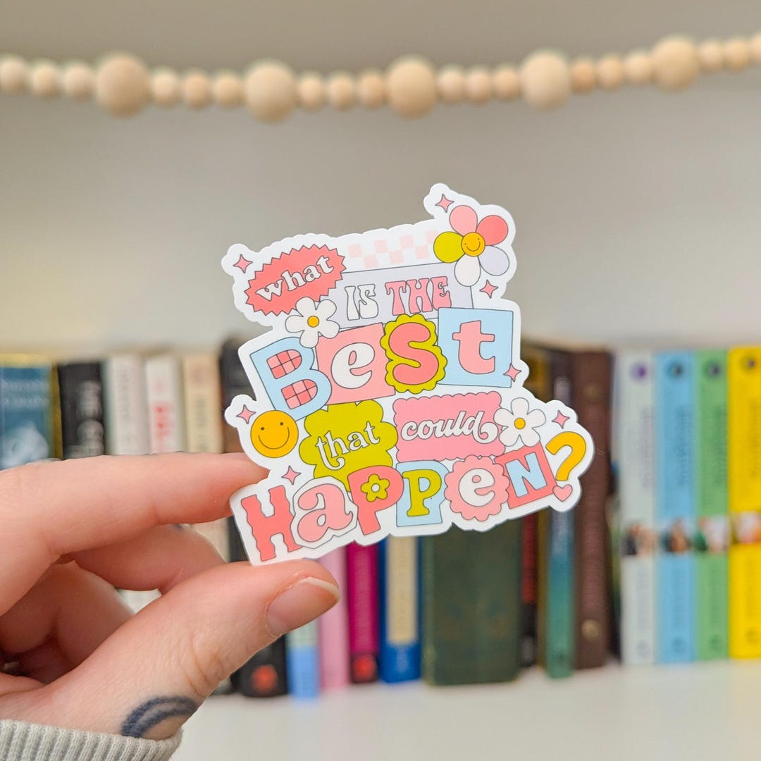 What's the Best Sticker Best That Could Happen Motivational Sticker ...