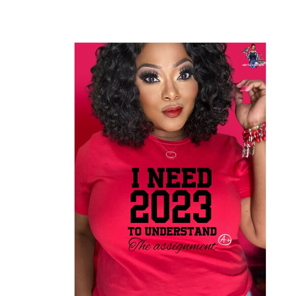 I Need 2023 To Understand The Assignment Png Etsy 