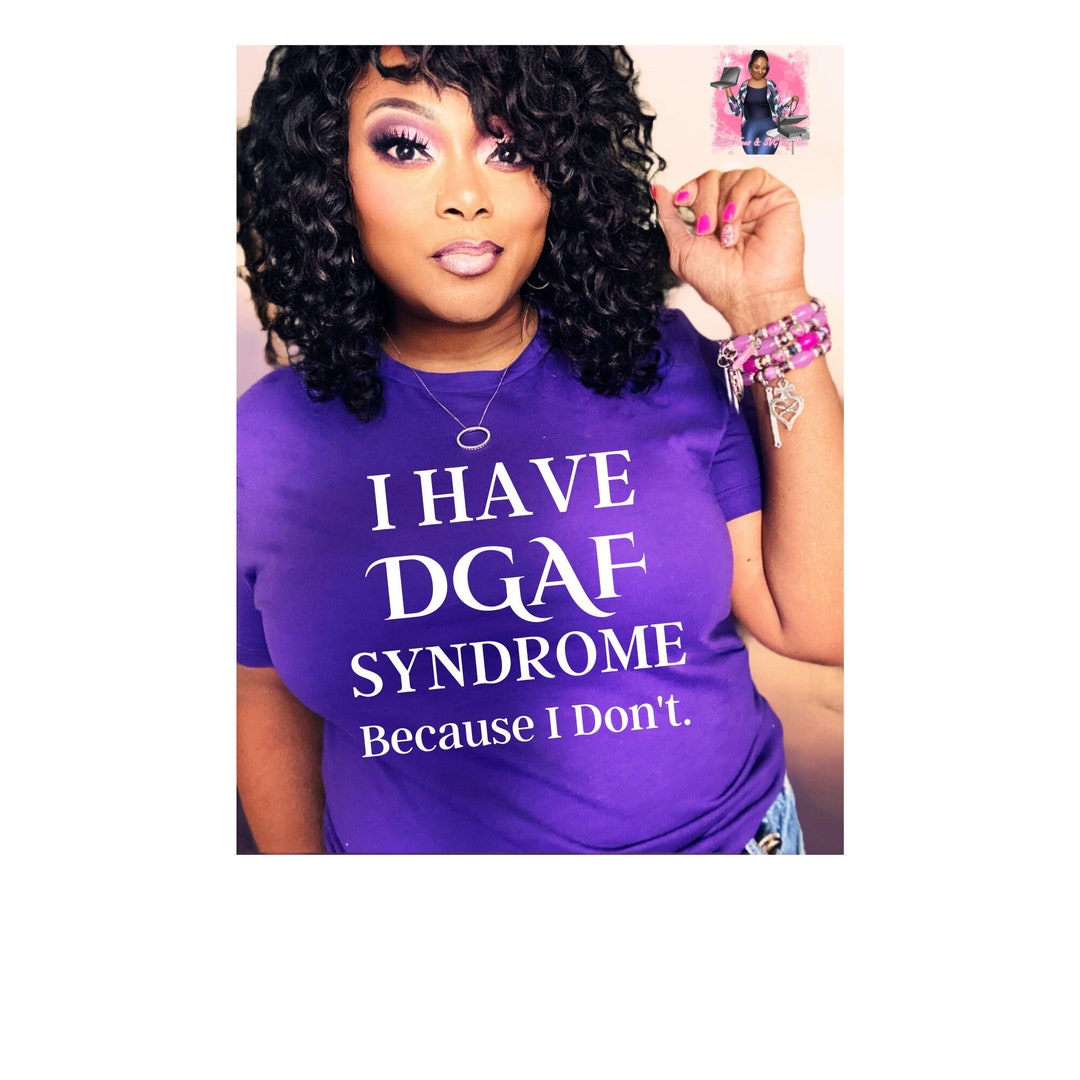 DGAF Syndrome Funny Sarcastic Quote SVG PNG Cricut Cutting Machine - Etsy