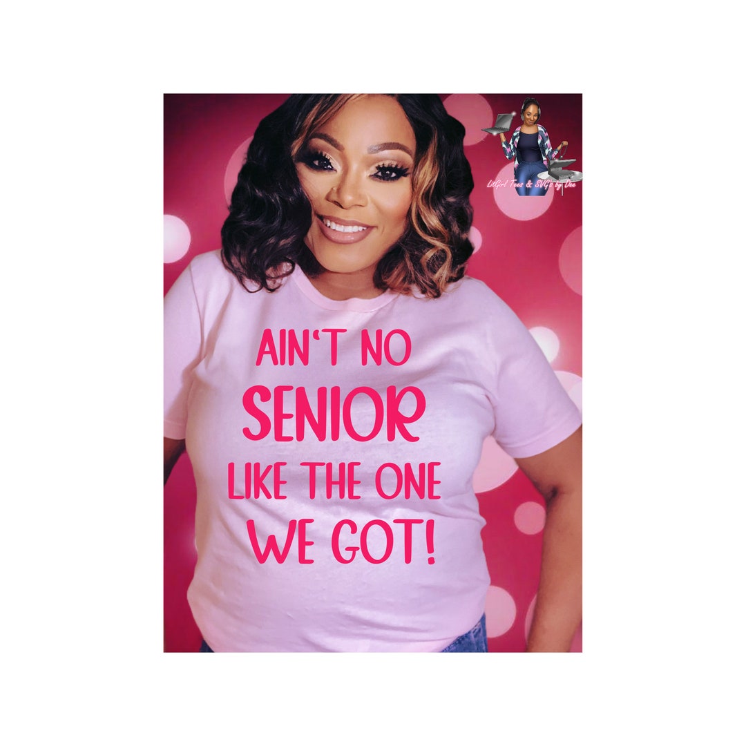 Ain't No Senior Like the One We Got Pink SVG PNG Digital Download - Etsy