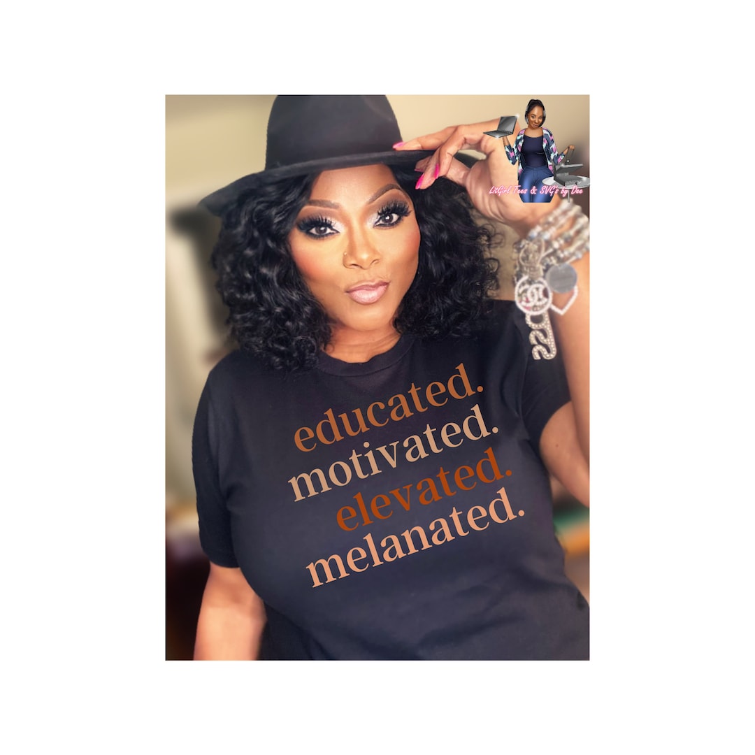 Educated Motivated Elevated Melanated Svg, Black History Svg, African ...