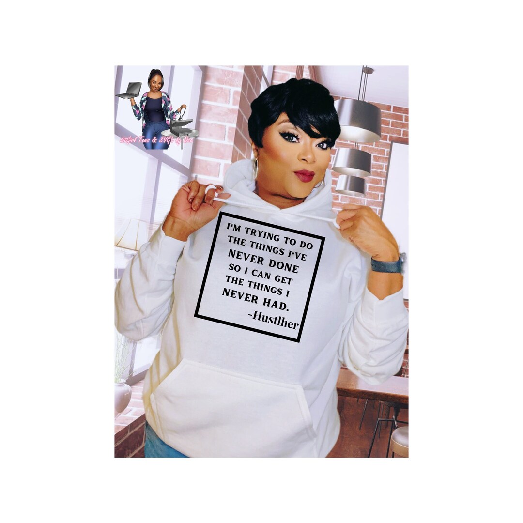 I'm Trying to Do Things That I Never Done Inspirational Quote SVG Png ...