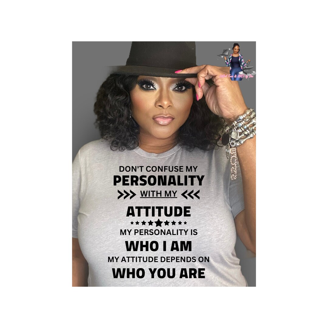 Don't Get My Personality Confused With My Attitude Svg Png Digital ...