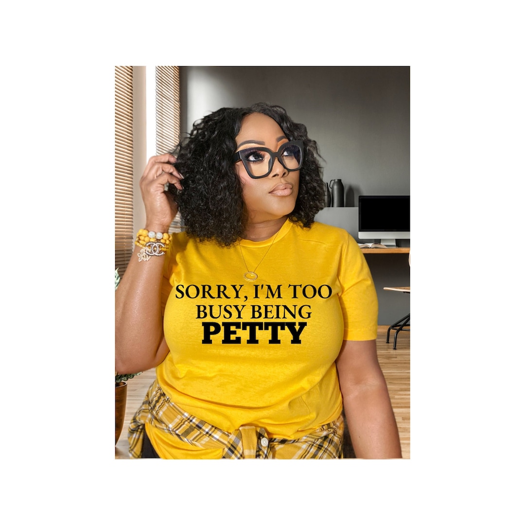 Sorry I'm Too Busy Being Petty SVG PNG Funny Sarcastic Quote Cut File ...