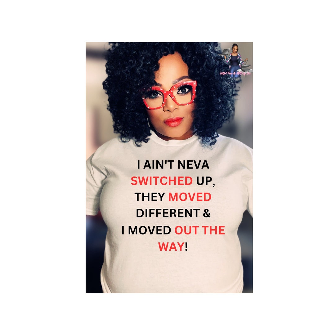 I Ain't Neva Switched up Loyalty Swagged Out Confident SVG PNG ...