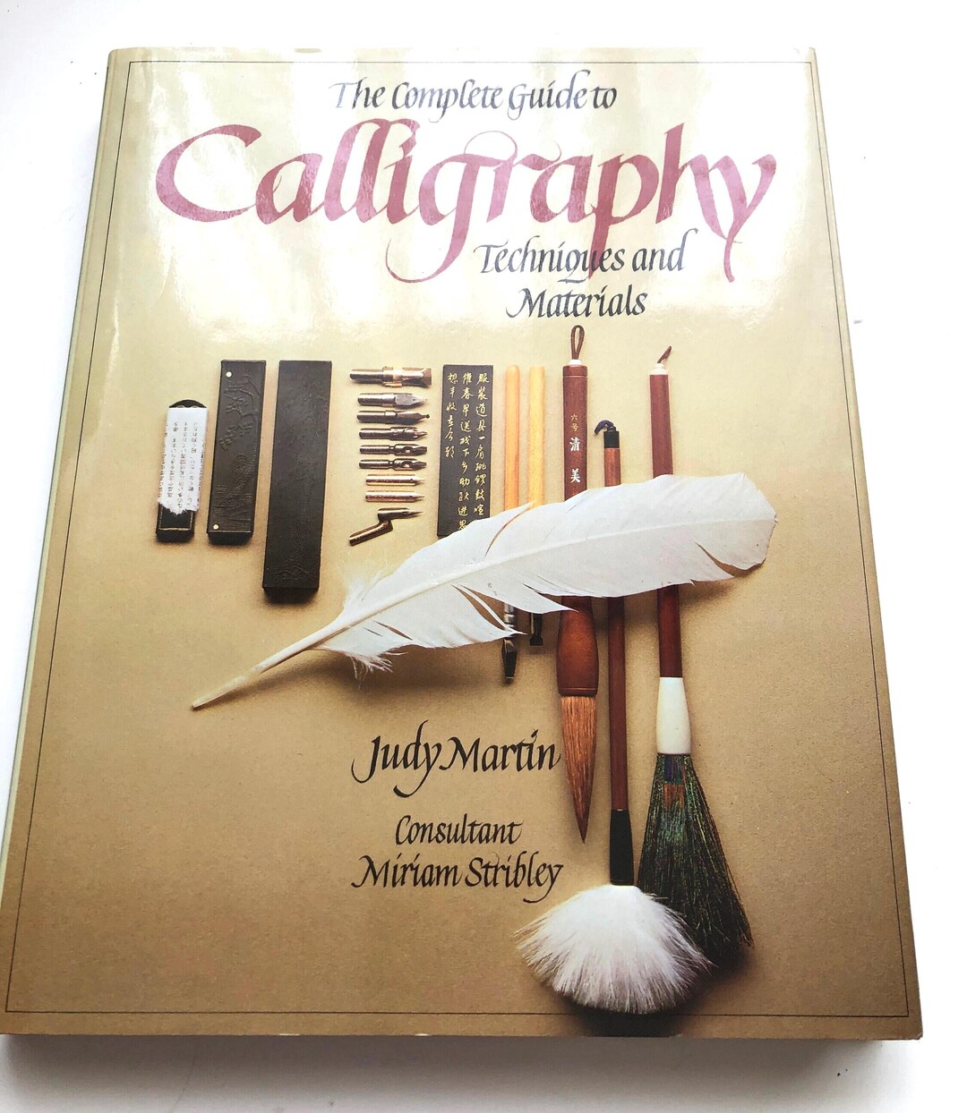 The Complete Guide to Calligraphy Techniques and Materials by Judy ...