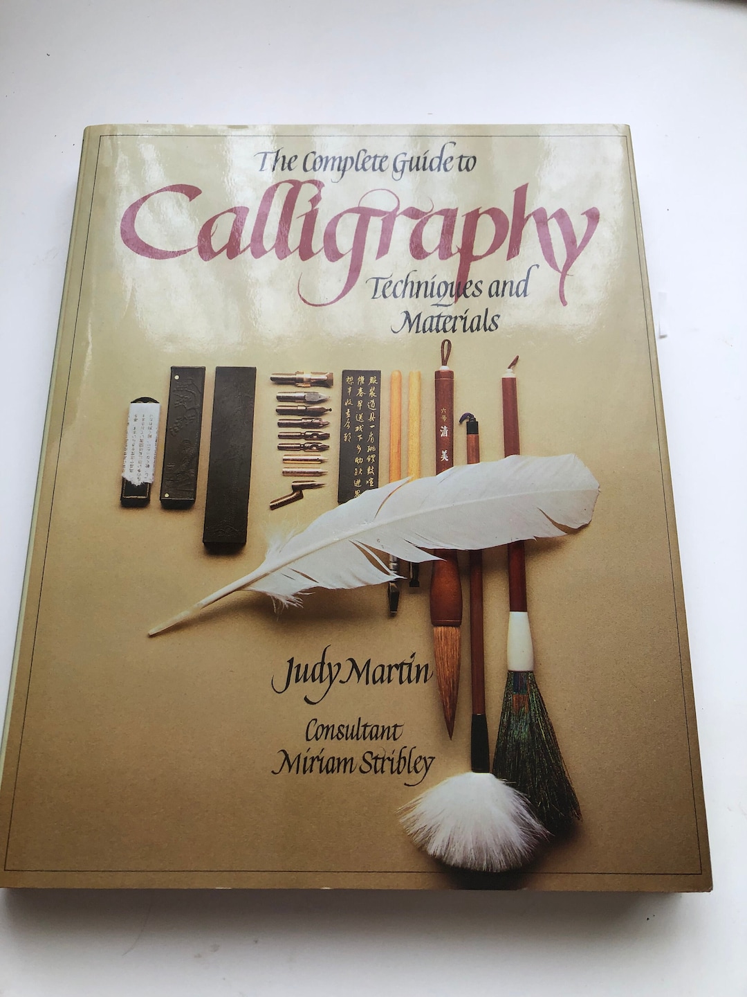 The Complete Guide to Calligraphy Techniques and Materials by Judy ...