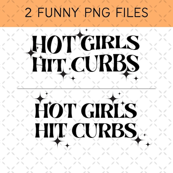 Hot Girls Hit Curb Png - Etsy