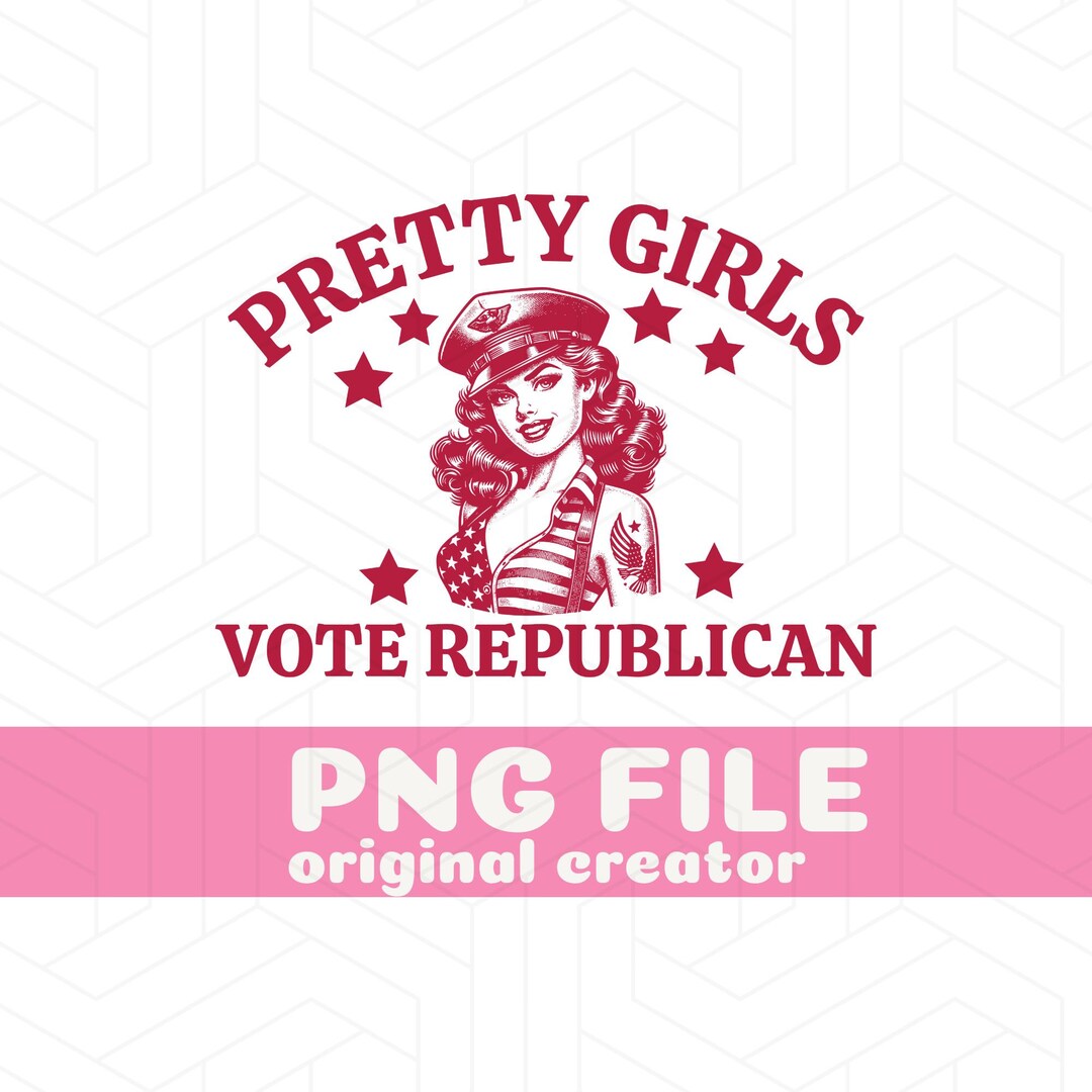 Pretty Girls Vote Republican PNG Trump 2024 Conservative Png Patriotic ...