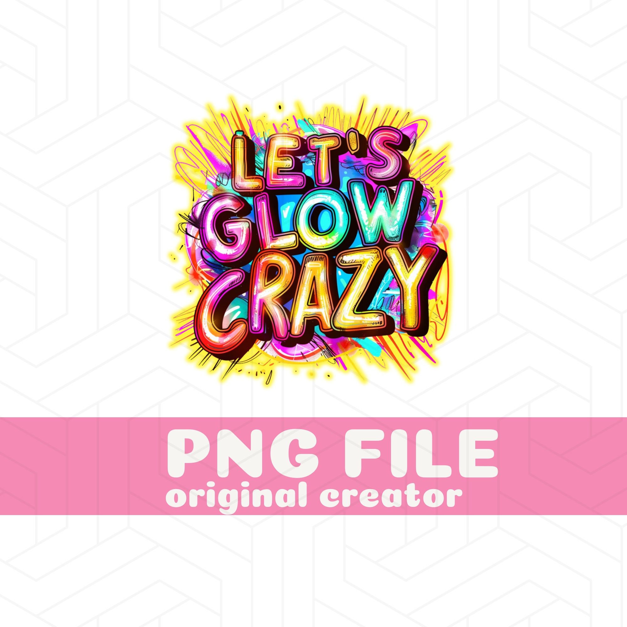 Let's Glow Crazy PNG Let's Glow Party Let's Glow Design Glow Party ...
