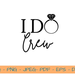 I Do Crew SVG Briday Party SVG Bride SVG Bachelorette Svg - Etsy