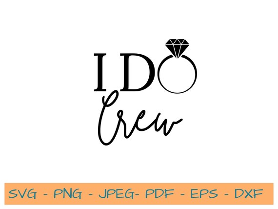I Do Crew SVG Briday Party SVG Bride SVG Bachelorette Svg | Etsy