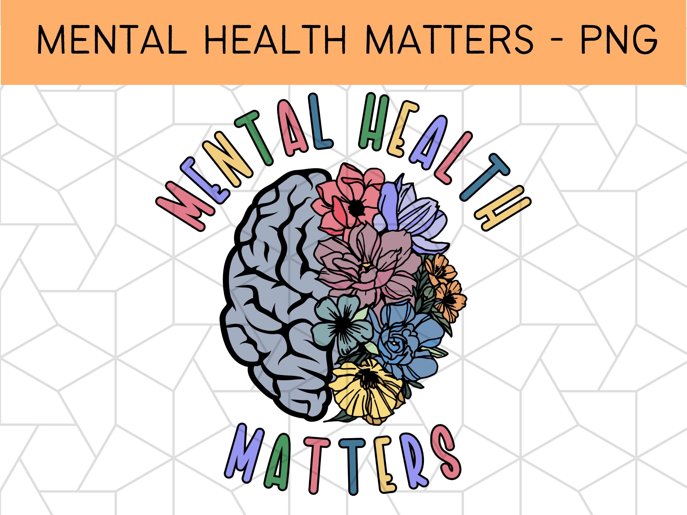 Mental Health Matters PNG Mental Health PNG Mental Health - Etsy