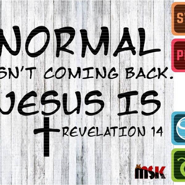 Normals Not Coming Back but Jesus is Png - Etsy Canada