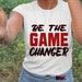 Be a Game Changer, Svg, Png - Etsy