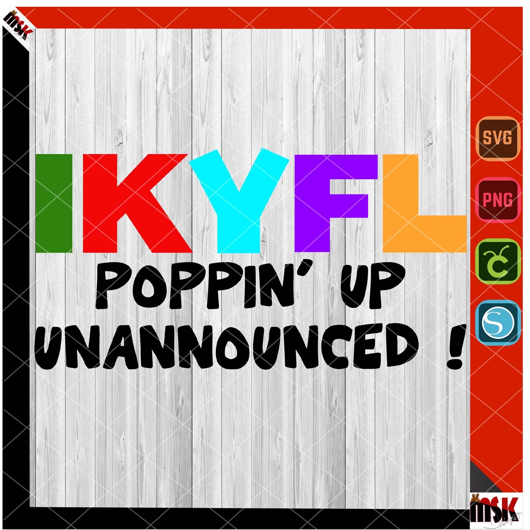 IKYFL Poppin, Popping up Unannounced, Svg, Png, Doormat Template - Etsy