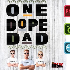 One Dope Dad Png Svg Fathers Day Editable Names Comes With - Etsy