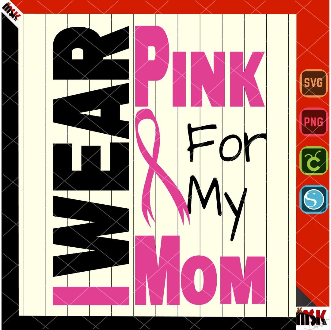 I Wear Pink for My Mom, Svg, Png - Etsy