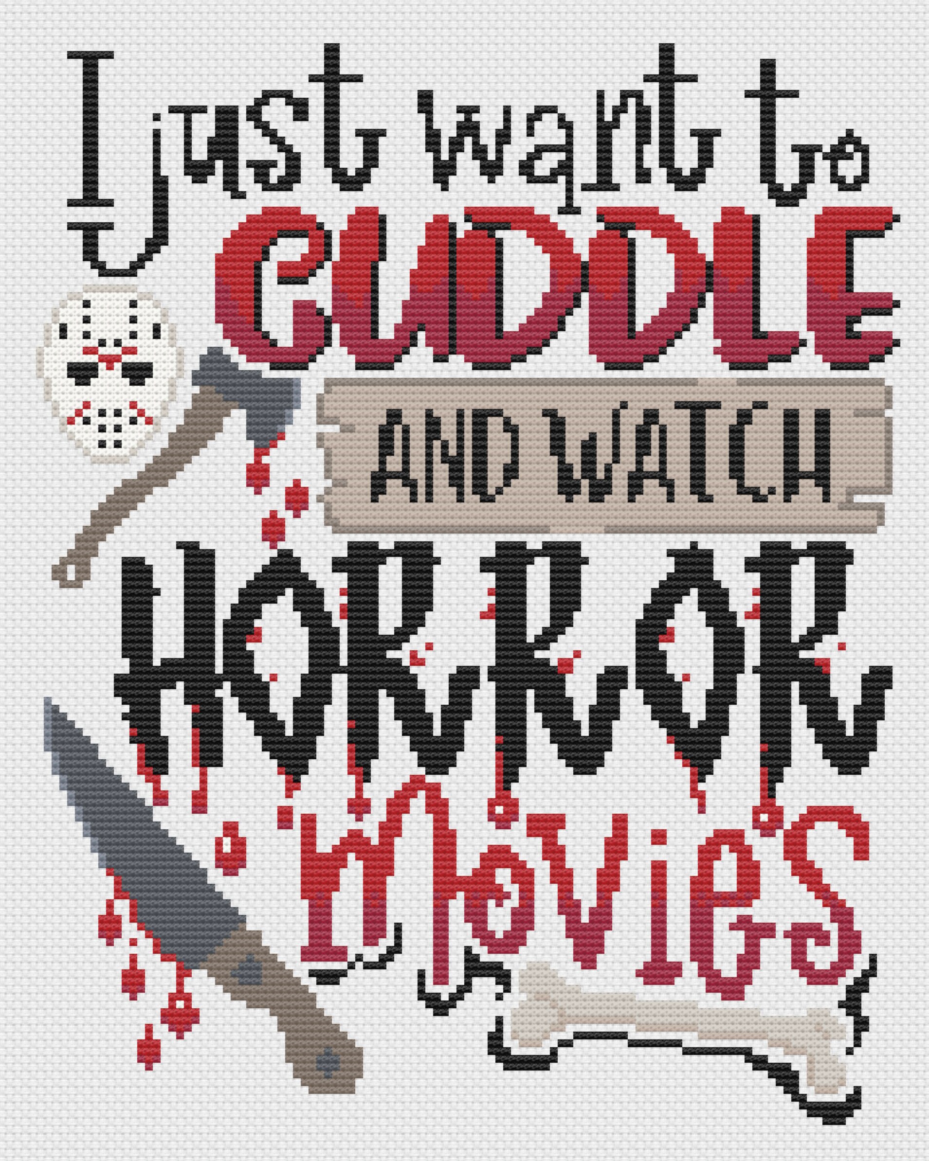 I Just Want to Cuddle and Watch Horror Movies - Cross Stitch Pattern ...