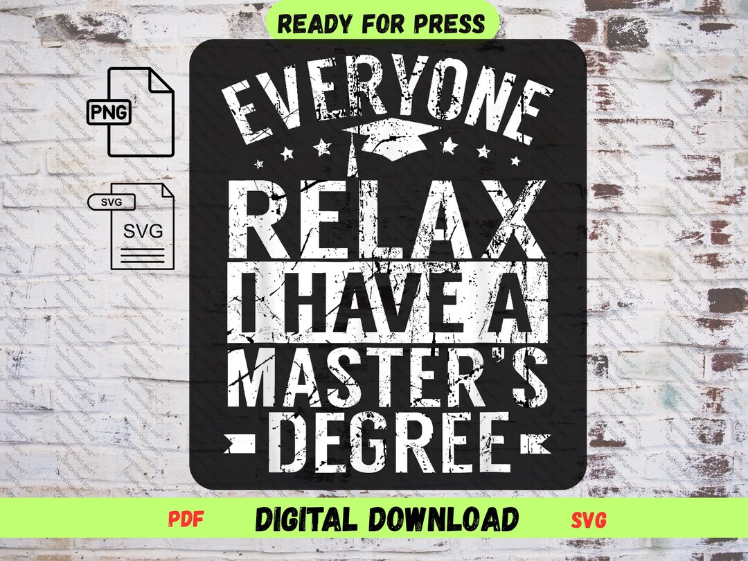 Everyone Relax I Have A Masters Degree SVG, Funny Graduation PNG ...