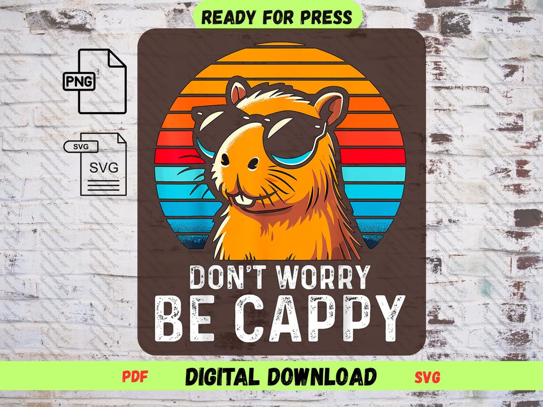 Don't Worry Be Cappy PNG SVG: Funny Capybara, Retro Vintage, Animal ...