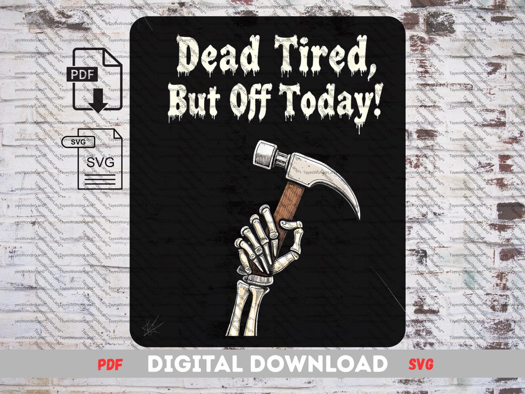 Dead Tired SVG PNG – Skull Hand Funny Construction Worker Gift Design ...