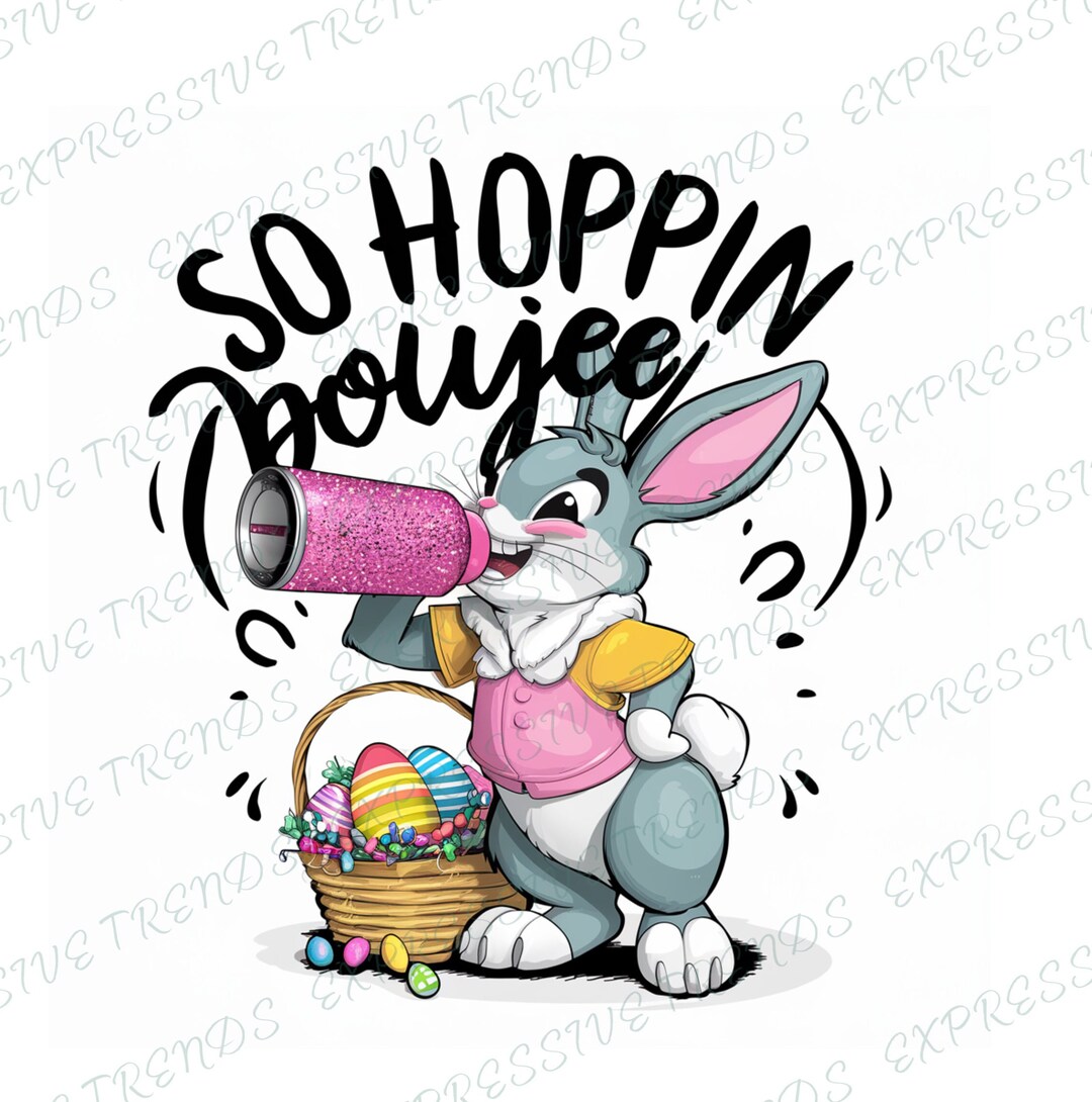So Hoppin Boujee PNG Design Download,happy Easter Day Shirt Png, Funny ...