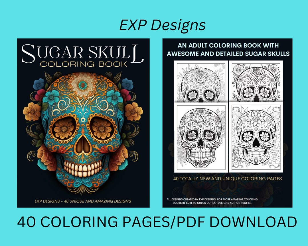Sugar Skull Coloring Book /40 Unique and Amazing Designs With Fun Sugar ...