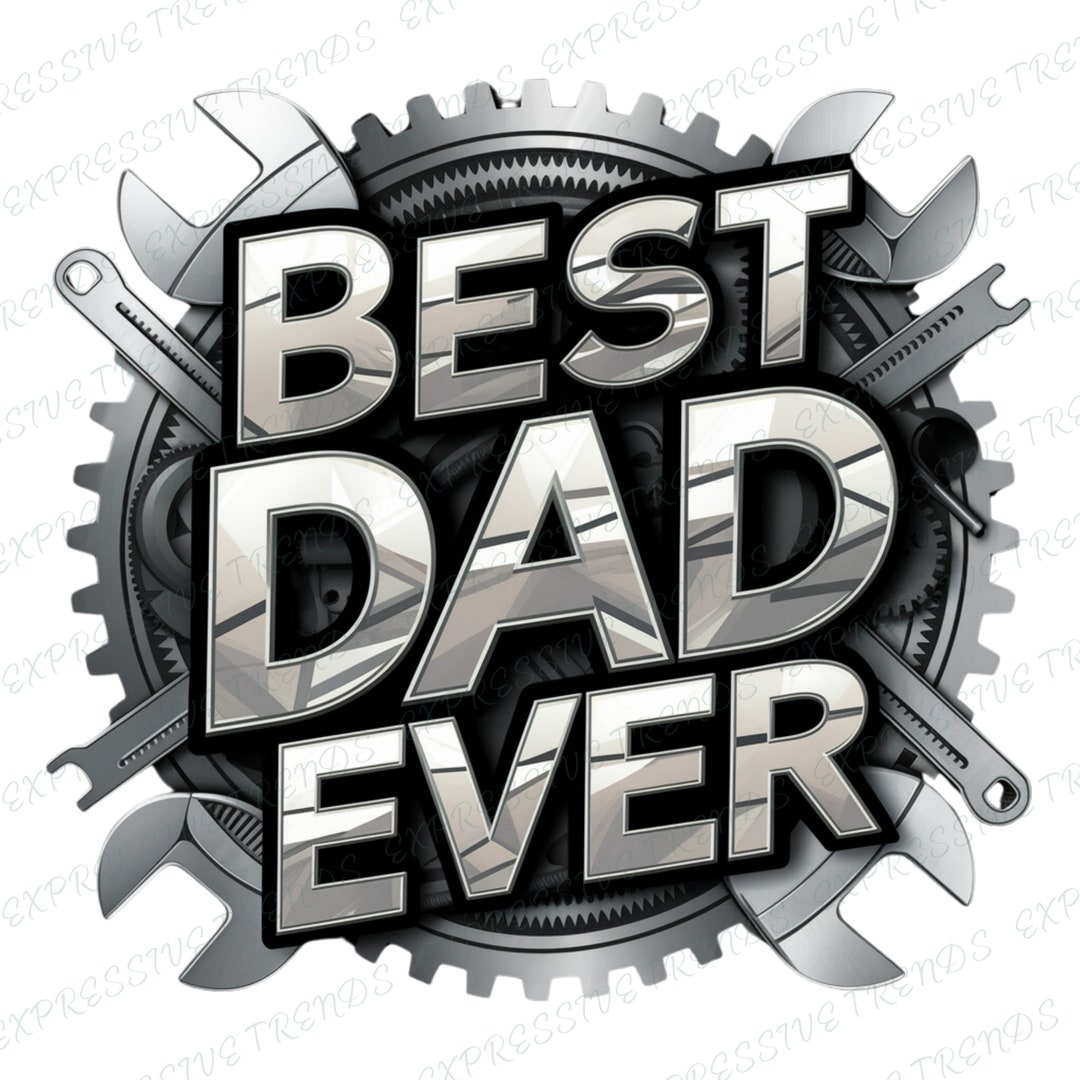 Best Dad Ever PNG, Dad PNG, Fathers Day PNG, Gift for Dad, Father's Day ...