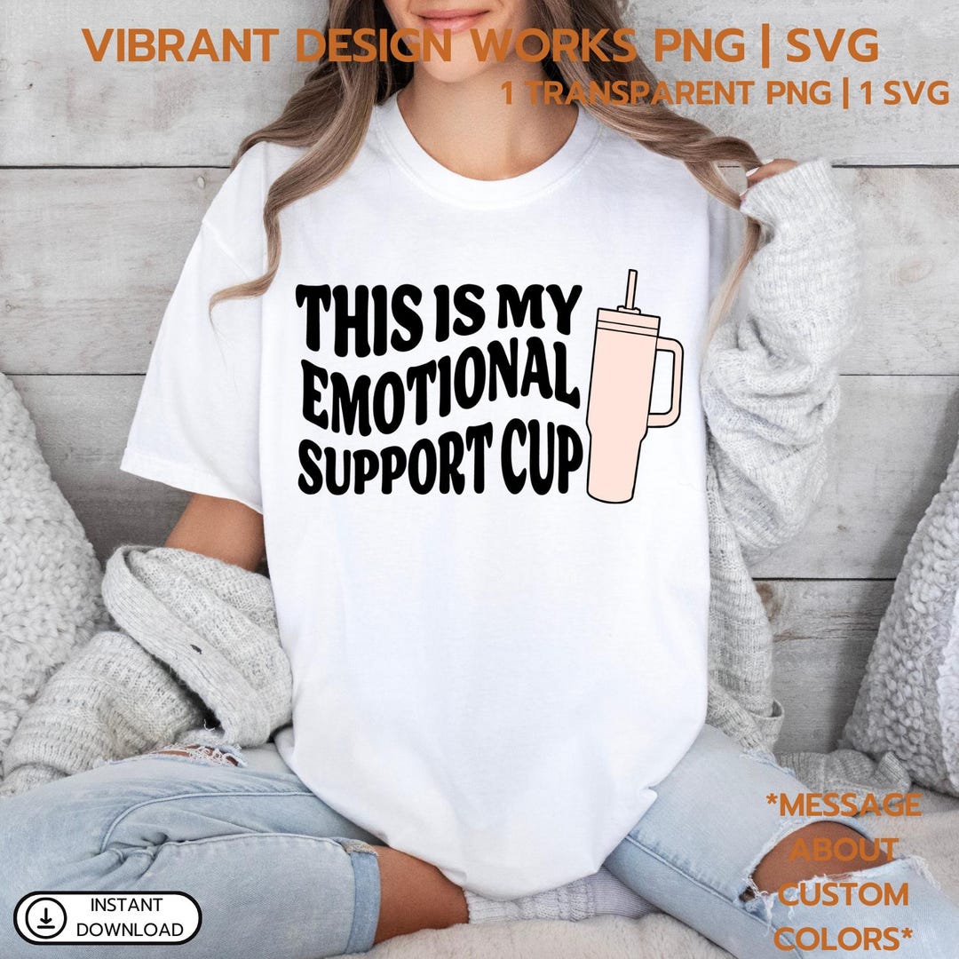 Emotional Support Cup Svg, Png | Cute Svg, Png | Instant Download ...