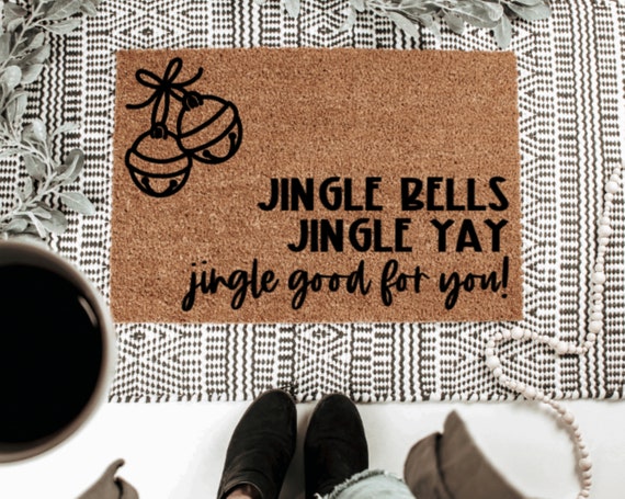 Jingle Bells Jingle Yay Jingle Good for You Doormat - Etsy