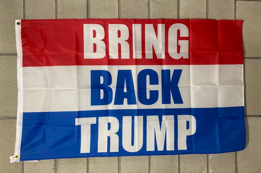 Bring Back Donald Trump Flag FREE USA SHIP Maga Vote Republican ...