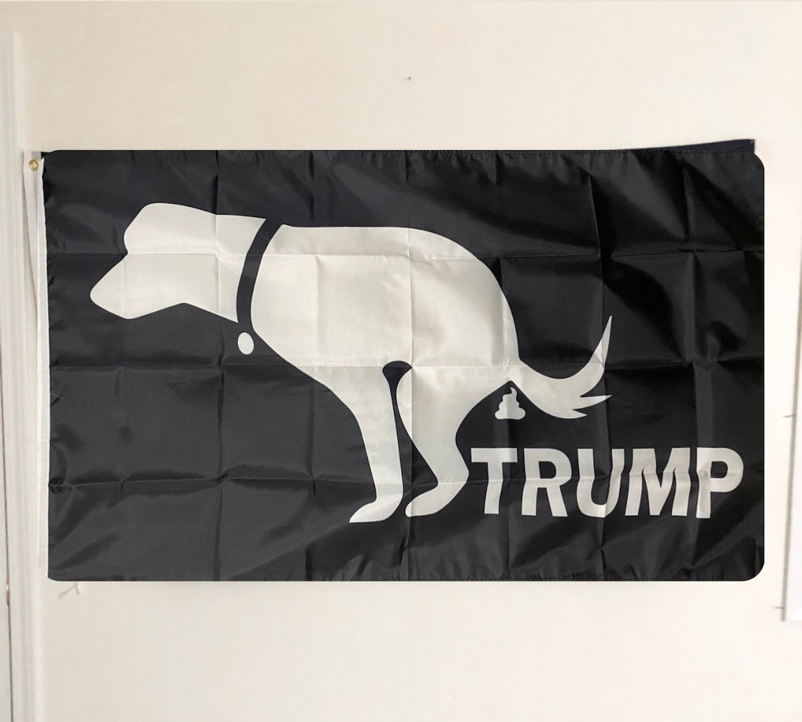 Democrat Flag Dog Poop on Donald Trump President Election Dump on Trump ...