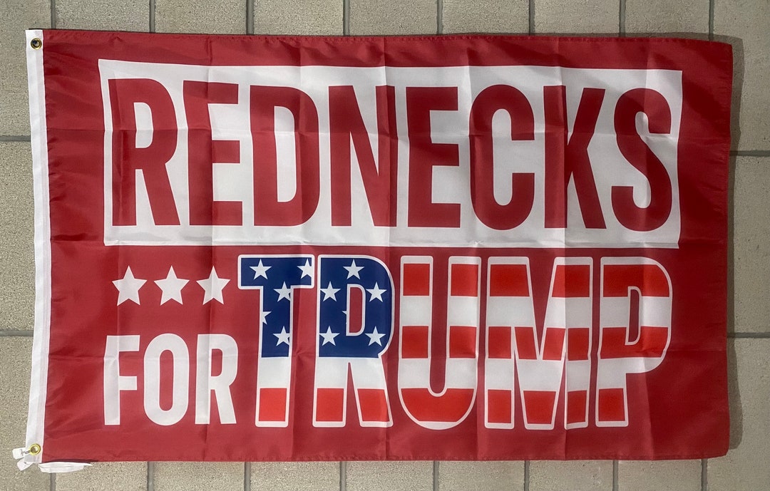 Rednecks for Donald Trump 2024 Flag FREE USA SHIP Take America Back ...