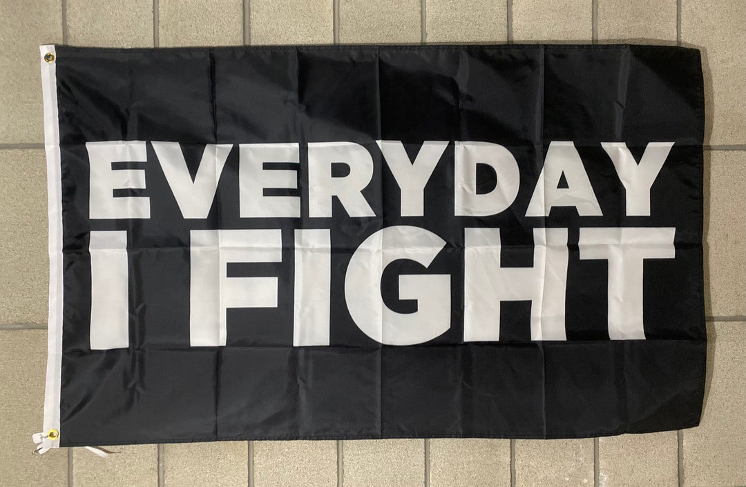 Everyday I Fight Flag FREE USA Ship Work Out Motivation Train Lift Gym ...