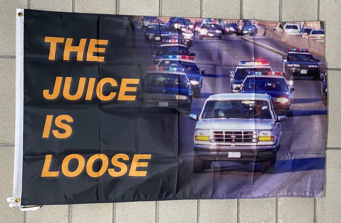Oj Simpson the Juice is Loose Flag FREE USA SHIP Police Conspiracy ...