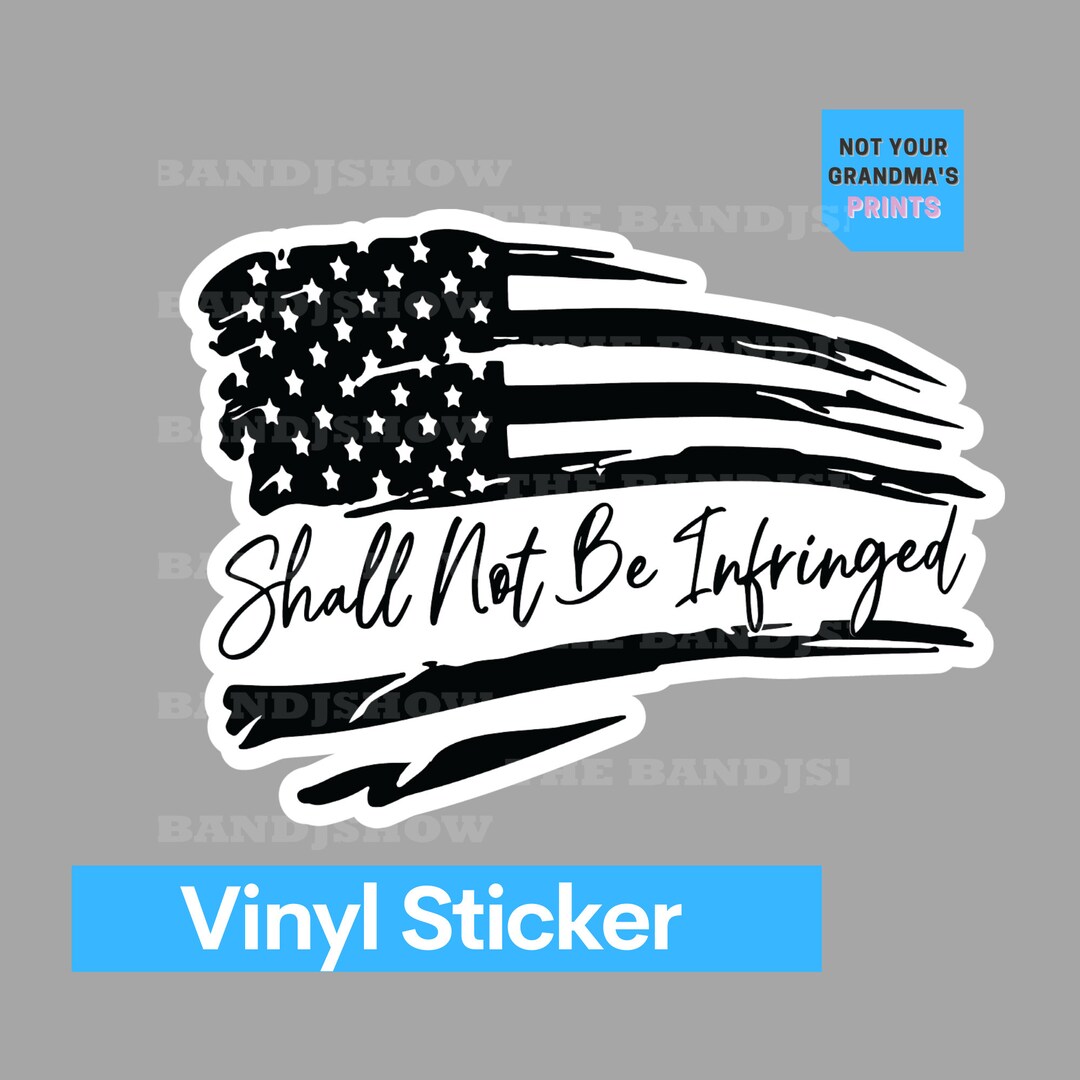 Shall Not Be Infringed - Decal - Vinyl Sticker - Decal - Tumblers ...