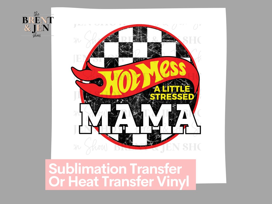 Hot Mess Mama - Sublimation or Heat Transfer - Etsy