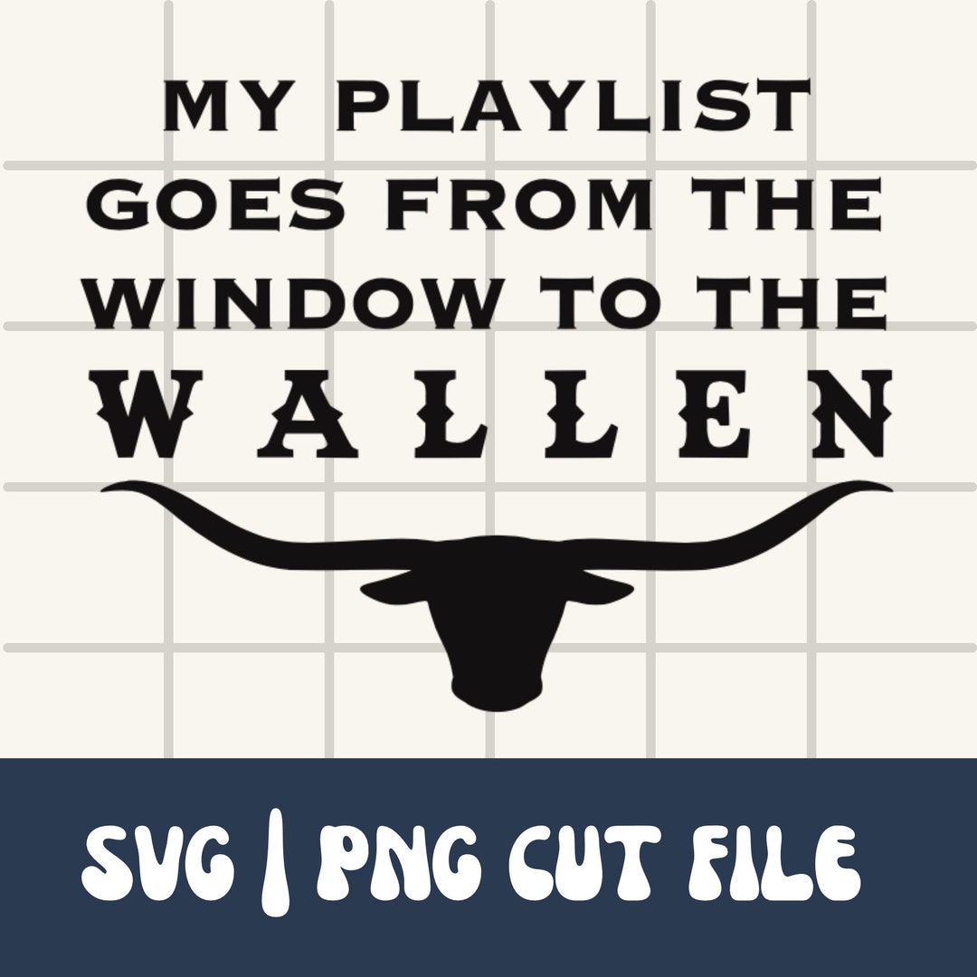 Country SVG | Window to the Wallen Png | Wallen SVG | Music Svg ...
