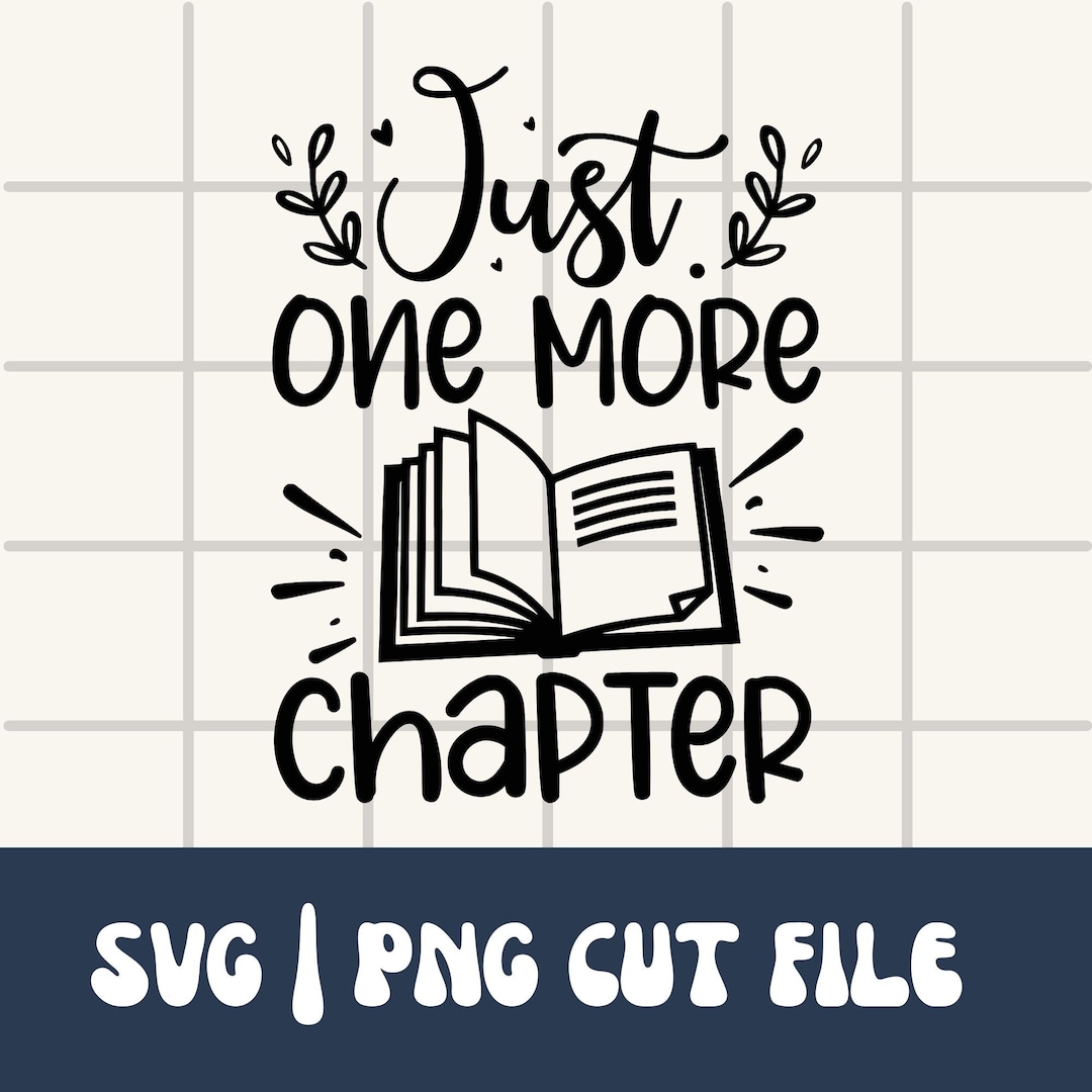 Just One More Chapter SVG | Book Png File | Book Png | One More Chapter ...