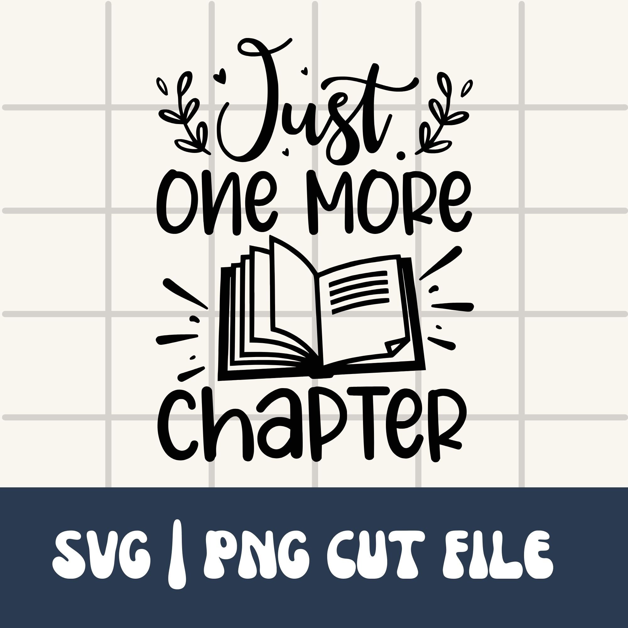 Just One More Chapter SVG Book Png File Book Png One More Chapter Svg ...